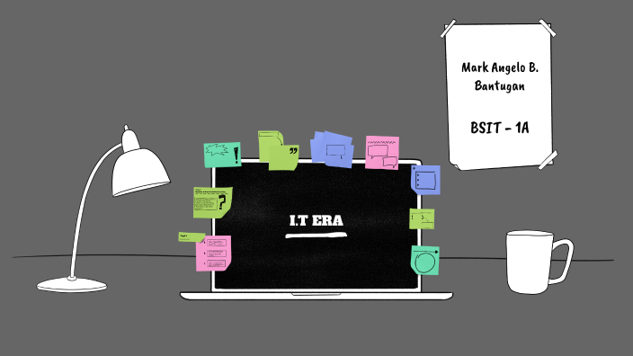 I.T ERA by MARK ANGELO BANZON BANTUGAN on Prezi