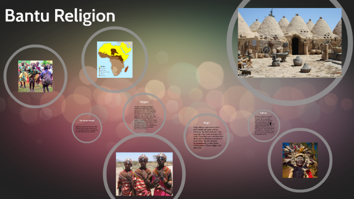 Bantu Religion by Noah Bond on Prezi