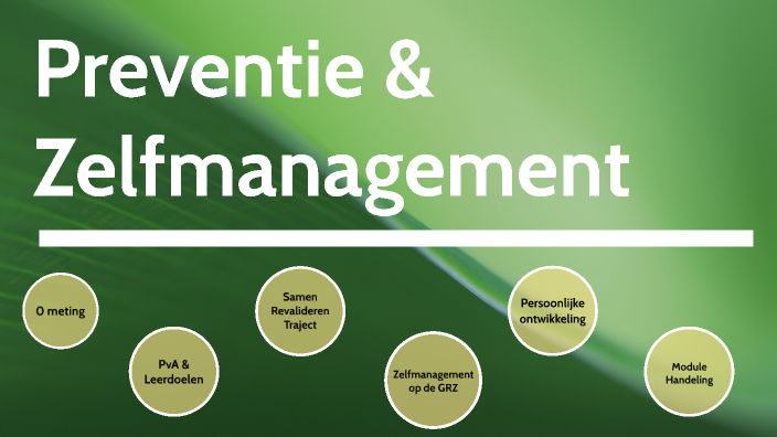 Preventie en Zelfmanagement by Beitske Stuursma on Prezi