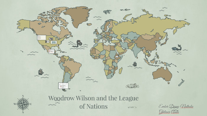 Woodrow Wilson and the League of Nations by Diana-Nathalie Ember on Prezi
