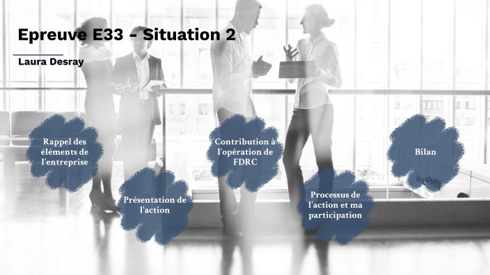 Epreuve E33 - Situation 2 by Laura Desray on Prezi