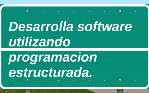 Desarrolla software utilizando programacion estructurada. by Bibiana Sosa Esquivel. on Prezi