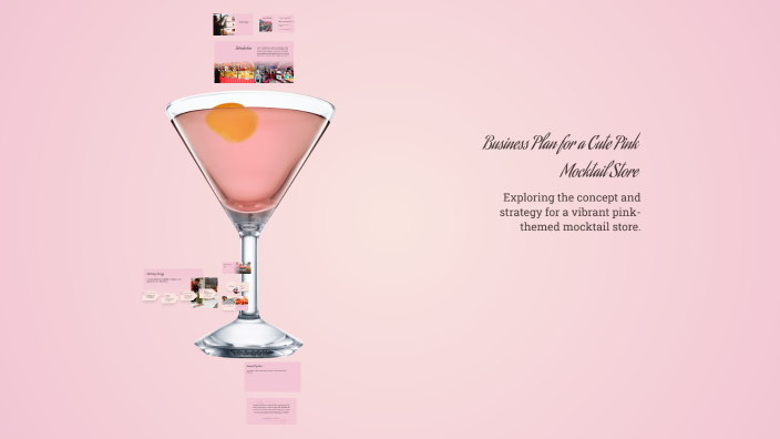 Business Plan for a Cute Pink Mocktail Store by Sophia Turner on Prezi