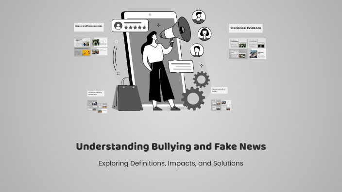 Understanding Bullying and Fake News by drift on Prezi
