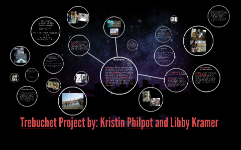 Trebuchet Project by: Kristin Philpot and Libby Kramer by Kristin ...