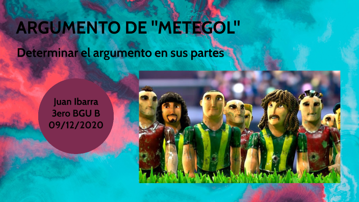 ARGUMENTO DE "METEGOL" by Jose Richi on Prezi