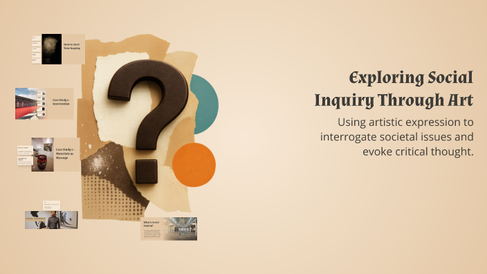 Exploring Social Inquiry Through Art by nahy burn on Prezi