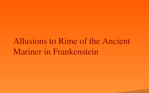 Allusions to Rime of the Ancient Mariner in Frankenstein by Caleb ...