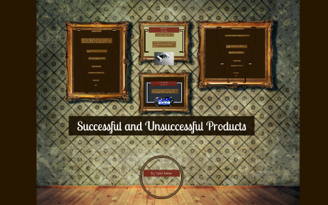 Successful and Unsuccessful Products by David Bohner on Prezi