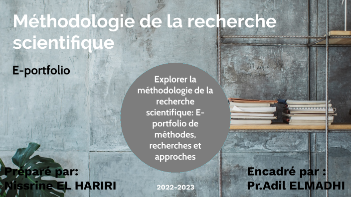 E-portfolio: méthodologie de la recherche scientifique by Nissrine El Hariri on Prezi