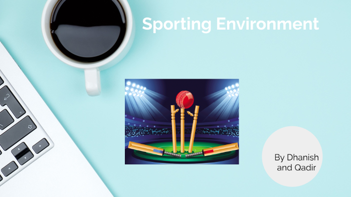 sporting environment by qad 22 on Prezi