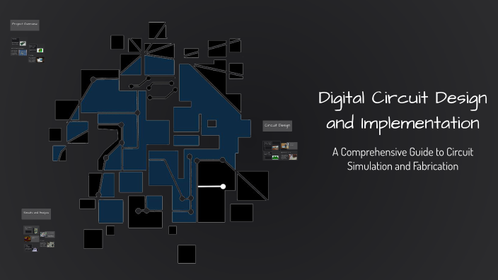 Digital Circuit Design and Implementation by Raj Patel on Prezi