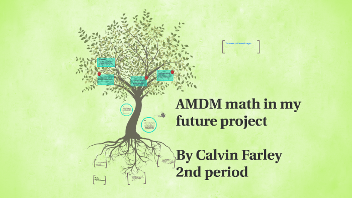 AMDM math in my future project by calvin farley on Prezi