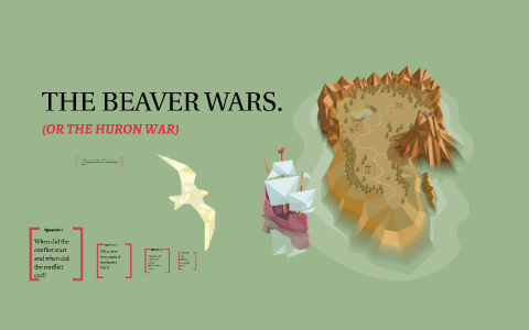 THE BEAVER WARS. by Emily Twigg on Prezi