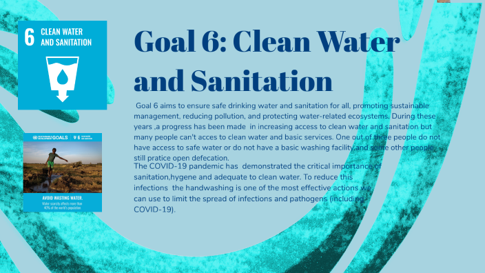 Goal 6: Clean Water and Sanitation by genny picerno on Prezi