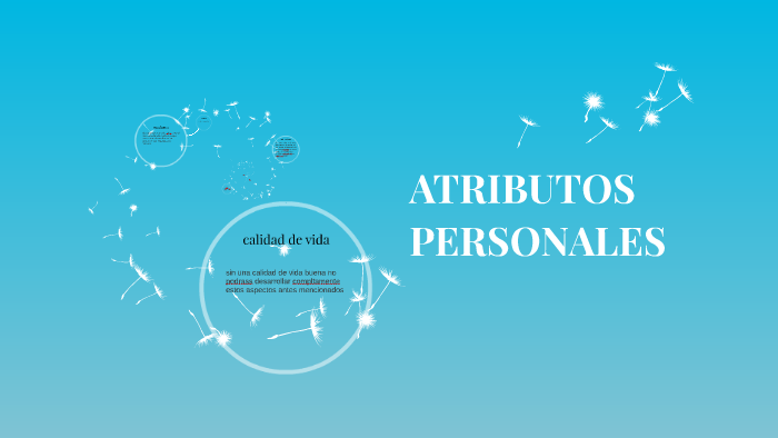 ATRIBUTOS PERSONALES by brau soto on Prezi