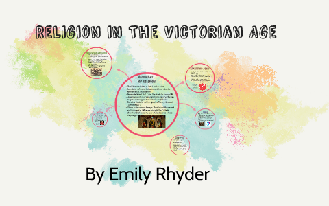 Religion in The Victorian Age by Emily Rhyder on Prezi