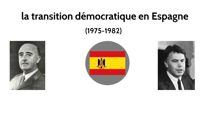 la transition démocratique en Espagne by lubin Barbé on Prezi la transition démocratique en Espagne by lubin Barbé on Prezi