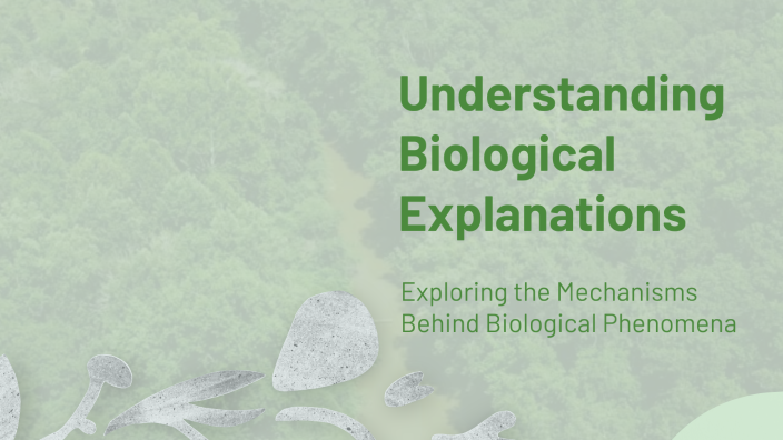 Understanding Biological Explanations by Kezia Carel Castillo Ruiz on Prezi