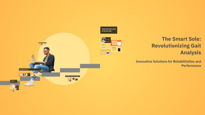 The Smart Sole: Revolutionizing Gait Analysis by Shar Joice on Prezi