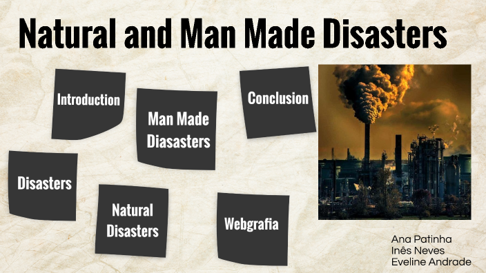 Natural and Man Made Disasters by Anna on Prezi