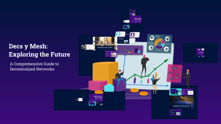 Decs y Mesh: Exploring the Future by melany alvarez on Prezi
