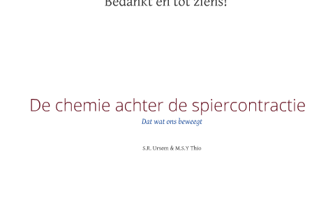 De chemie achter de spiercontractie by Stan Ursem on Prezi