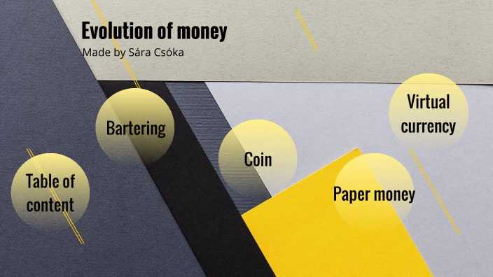 Evolution of money by Sára Csóka on Prezi