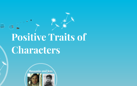 Positive Traits of Characters by Kyla Petrovicz on Prezi