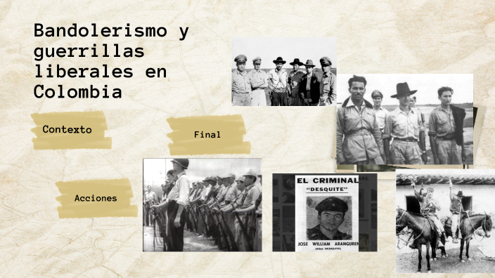 Bandolerismo y guerrillas liberales by Juan Manuel TAMAYO PEREZ on Prezi
