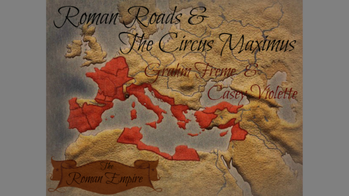 Roman Roads & Circus Maximus by Casey Violette on Prezi