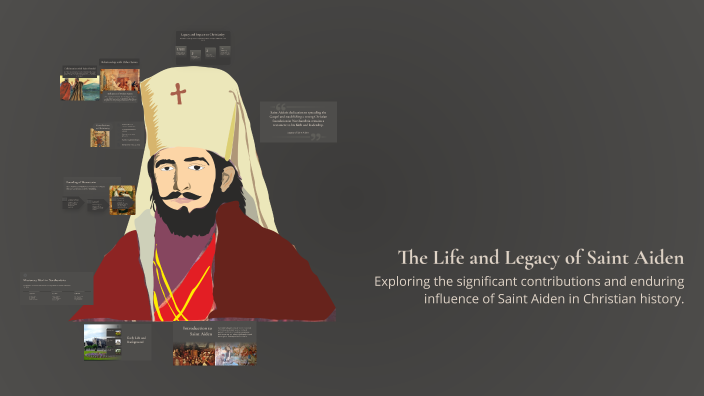 The Life and Legacy of Saint Aiden by Reece's puff Mason on Prezi