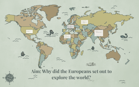 Aim #4: Why did the Europeans set out to explore the world? by Patrick ...