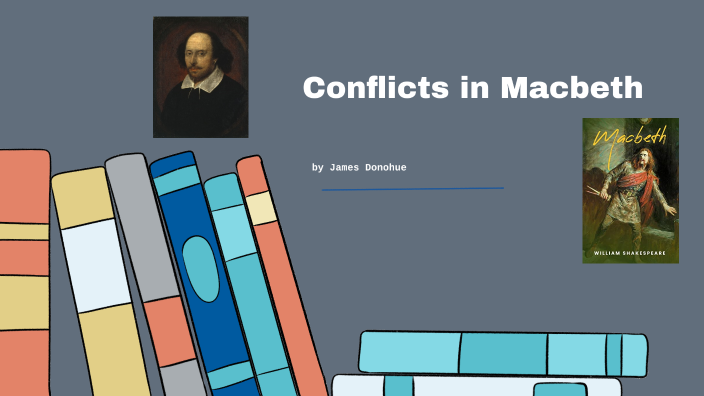 Conflicts in Macbeth by James on Prezi