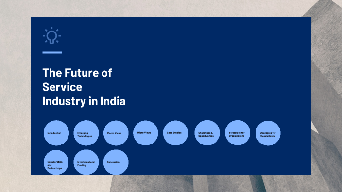The Future of the Service Industry in India by shruti balabhadra on Prezi
