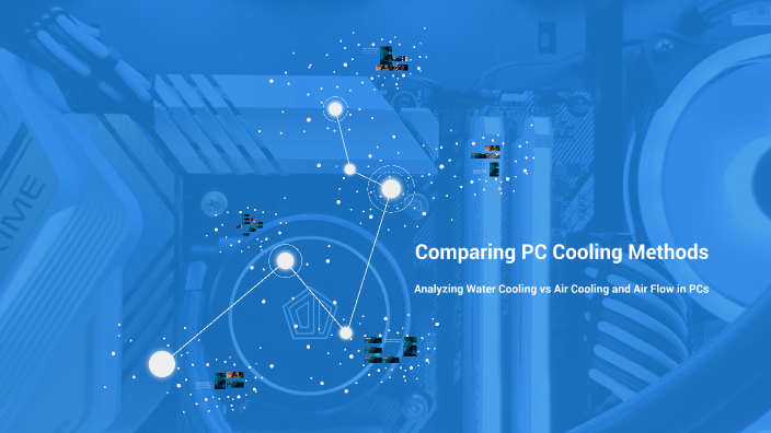 Comparing PC Cooling Methods by tirdad kohzadi on Prezi