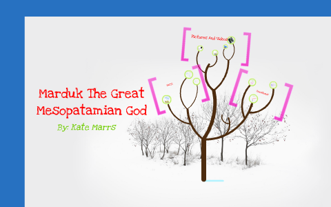 The Mesopotamian gods by Kate Marrs on Prezi