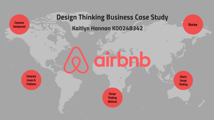 Design Thinking Business Case Study by Kaitlyn Hannan on Prezi