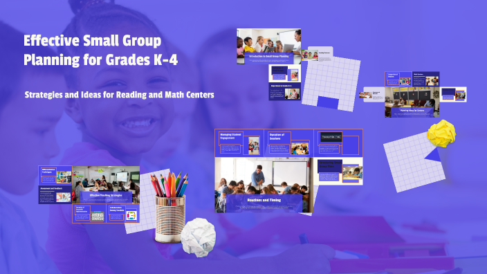 Effective Small Group Planning for Grades K-4 by Tatiana Antczak on Prezi