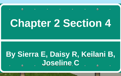 Chapter 2 Section 4 by sierra ellis on Prezi
