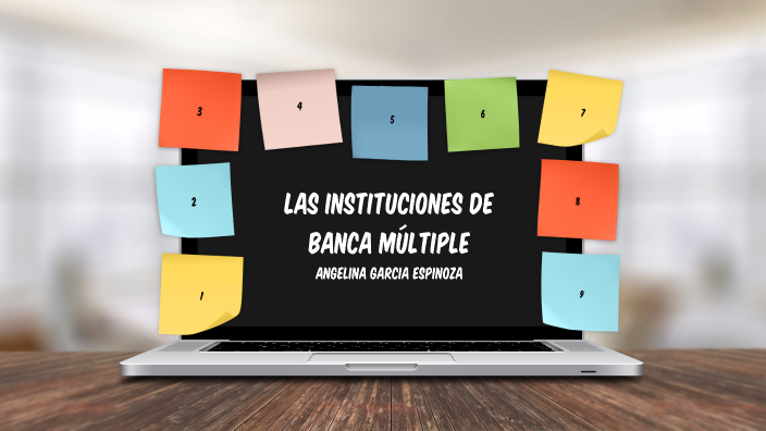 LAS INSTITUCIONES DE BANCA MÚLTIPLE by nina lepppard on Prezi