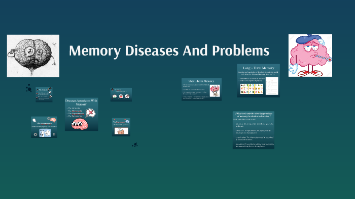 Memory Diseases And Problems by on Prezi