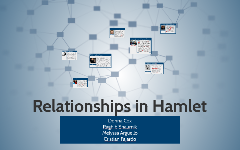 Relationships in Hamlet by Melyssa Arguello on Prezi
