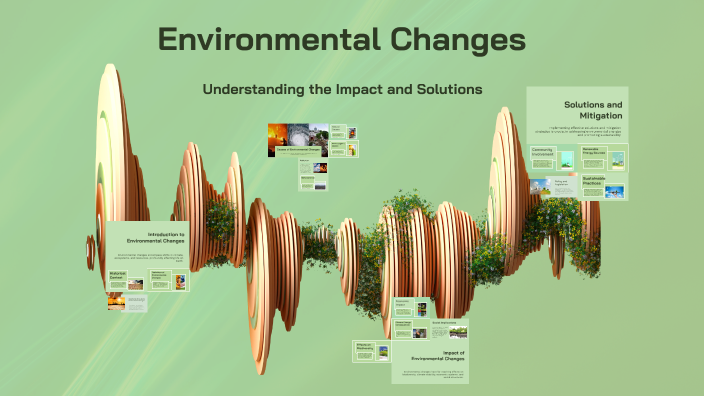 Understanding Environmental Changes by HG Calderstone MS on Prezi