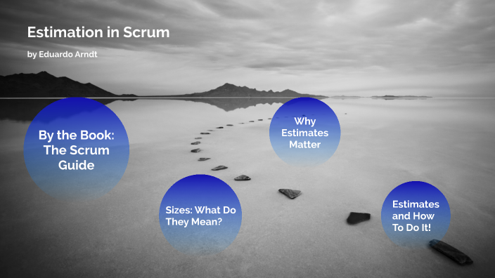 Estimation in Scrum by Eduardo Arndt on Prezi