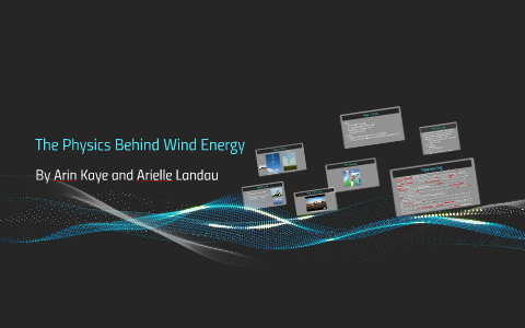 The Physics Behind Wind Energy by Arin Kaye on Prezi