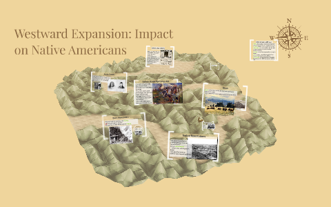Westward Expansion: Impact on Native Americans by robin easley on Prezi