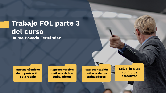Trabajo FOL parte 3 del curso by Jaime Poveda Fernández on Prezi