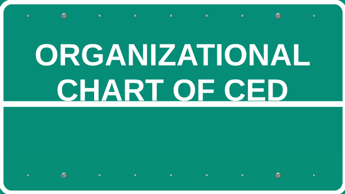 ORGANIATIONAL CHART OF CED by jocelyn fogata on Prezi