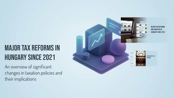Major Tax Reforms in Hungary Since 2021 by Nathan Josse on Prezi